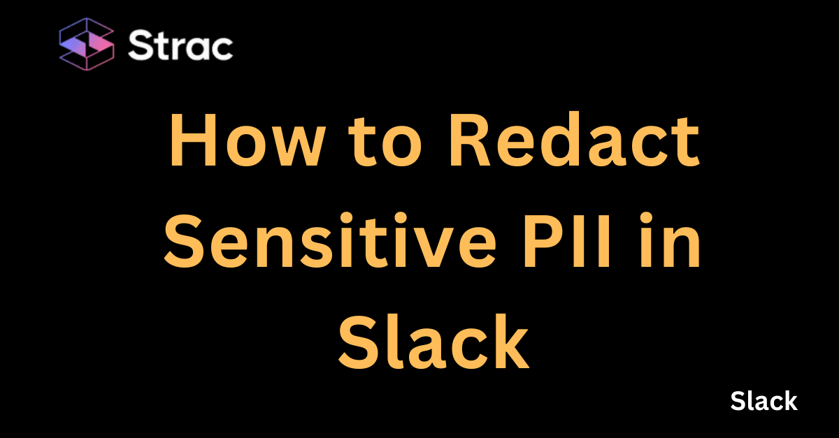 How to Redact Sensitive PII in Slack